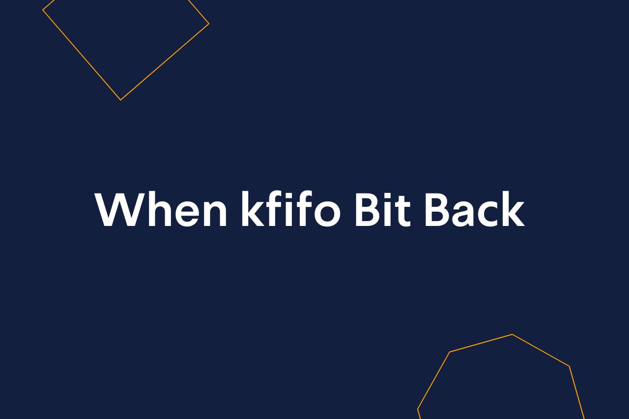 When kfifo bit back - abra-it